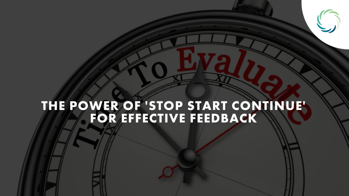 The Power of 'Stop Start Continue' for Effective Feedback - WILSON360